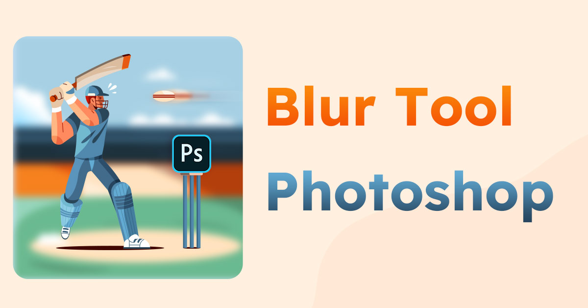 Blur Tool di Photoshop: Tutorial untuk Pemula