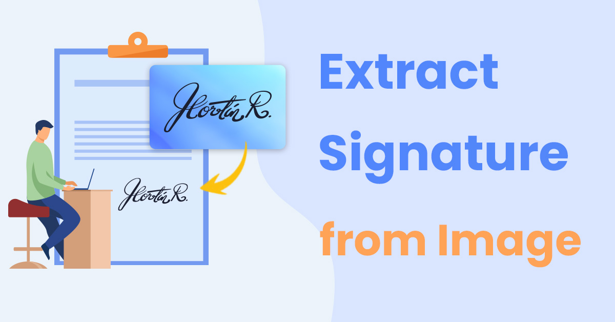 Extract Signature from Image - 6 Best Tools in 2024