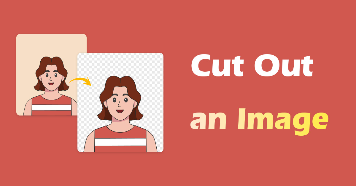 How to Cut Out an Image (the Ultimate Guide in 2024)